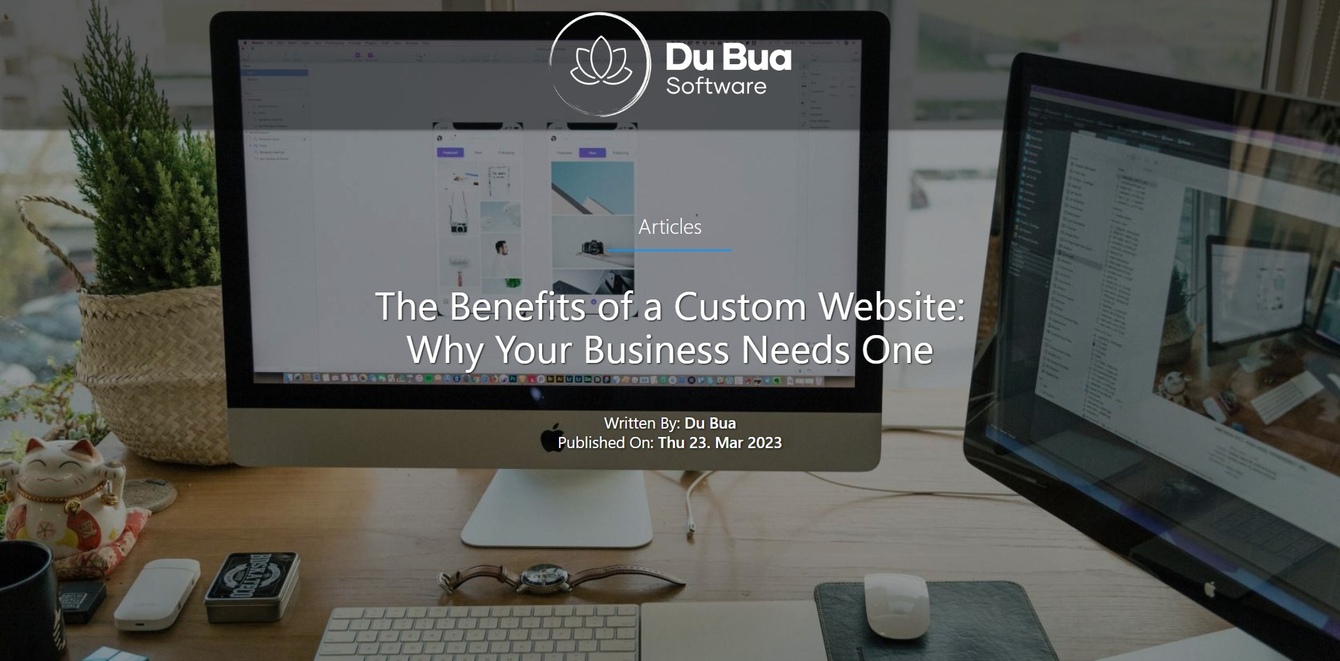 The Benefits of a Custom Website: Why Your Business Needs One