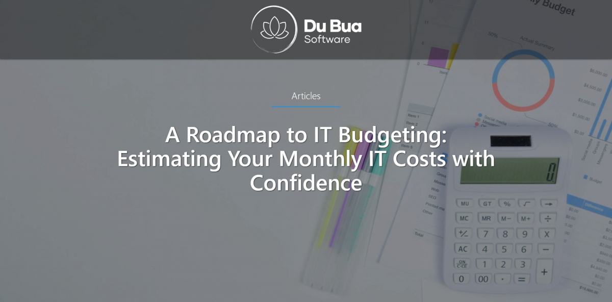 A Roadmap to IT Budgeting: Estimating Your Monthly IT Costs with Confidence